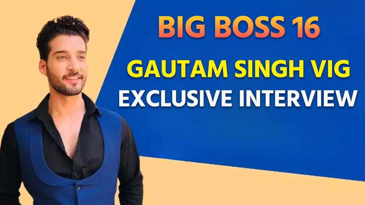 Gautam Singh Interview on Bigg Boss 16 Strategy, Game Plan - Bollywood.com