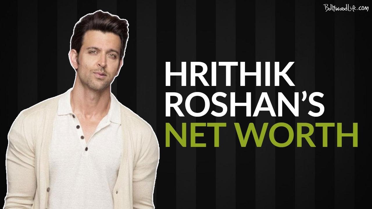 Watch: Actor Hrithik Roshan's Net Worth - Bollywood.com