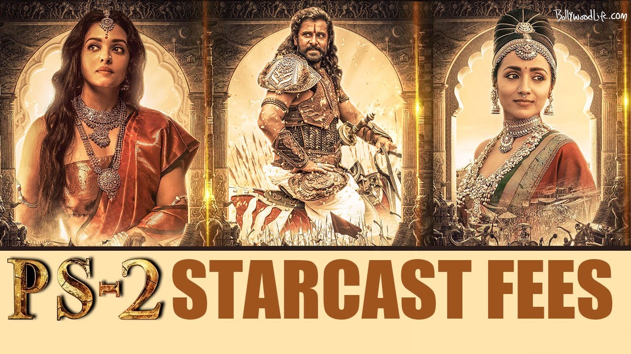 Ponniyin Selvan 2: From Aishwarya Rai to Chiyaan Vikram, the star cast ...