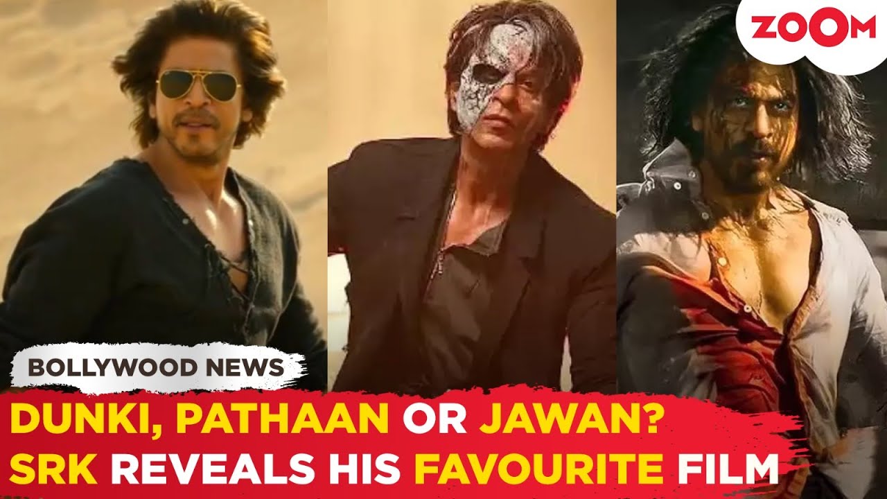 Shah Rukh Khan reveals his favourite film out of Jawan, Pathaan & Dunki - Bollywood.com